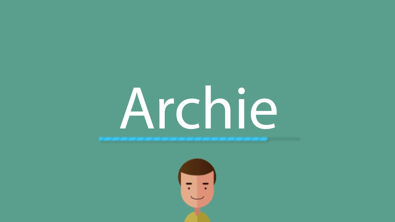 Archie pronunciation - YouTube