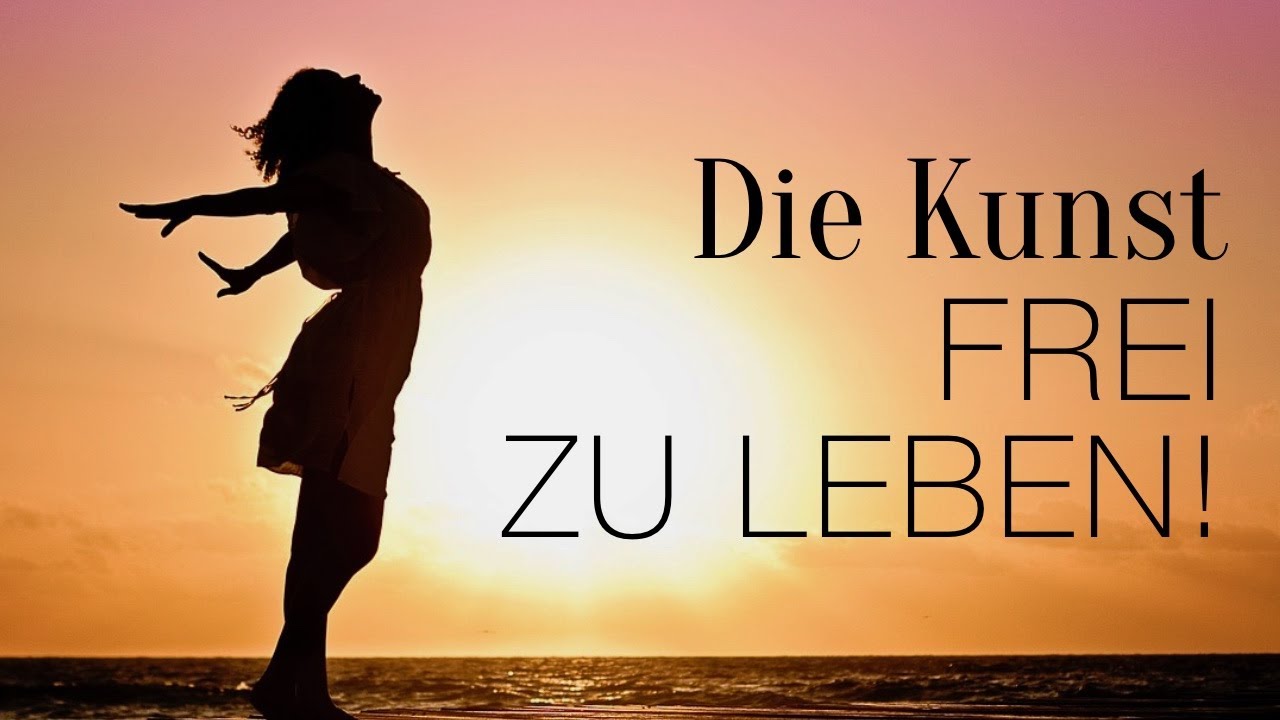 Die Kunst, frei zu leben - YouTube