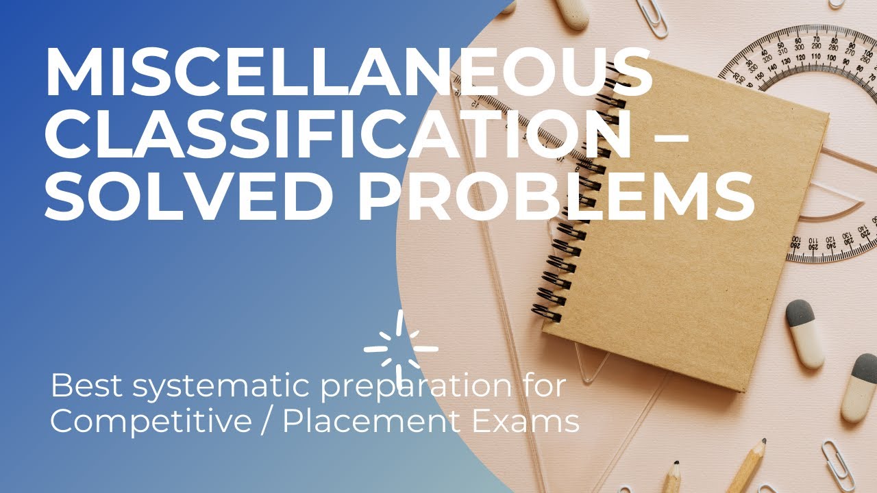 Miscellaneous Classification Solved Problems - YouTube