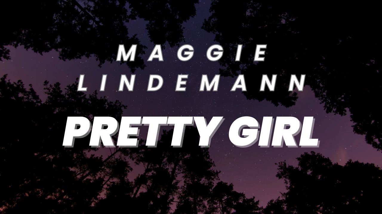 Maggie Lindemann - Pretty Girl (Lyrics) - YouTube
