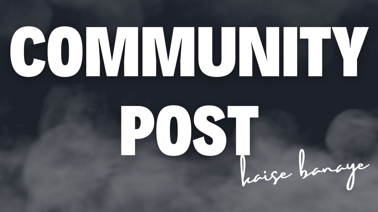 how to make community posts on youtube | community post kaise kare 2023 ...