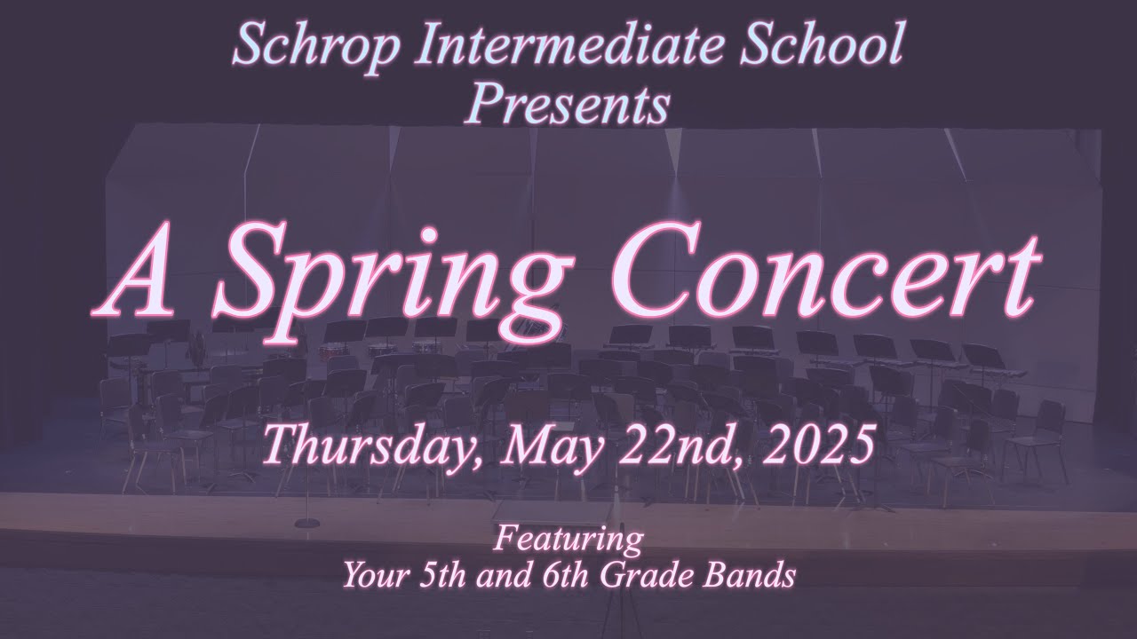 Schrop 5/6th Grade Band - A Spring Concert - 05/22/2025 - YouTube