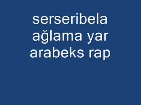 serseri bela arabeks rep ağlama yar