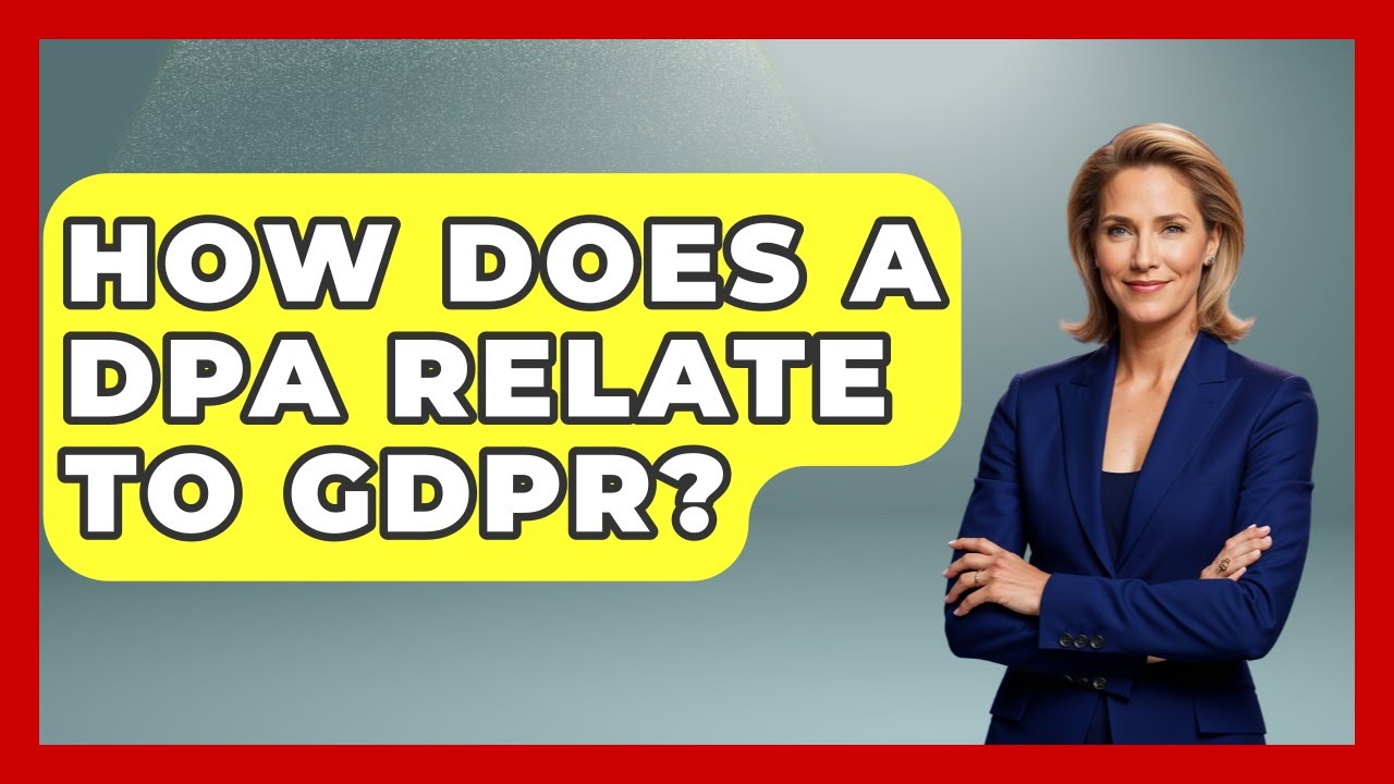 How Does A DPA Relate To GDPR? - Consumer Laws For You - YouTube
