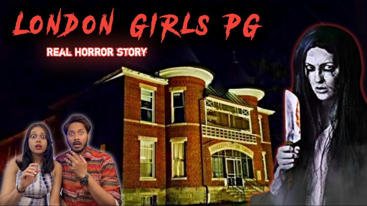 Girls PG London Real Horror Story | लंडन में दिल दहला देने वाली भूतिया ...