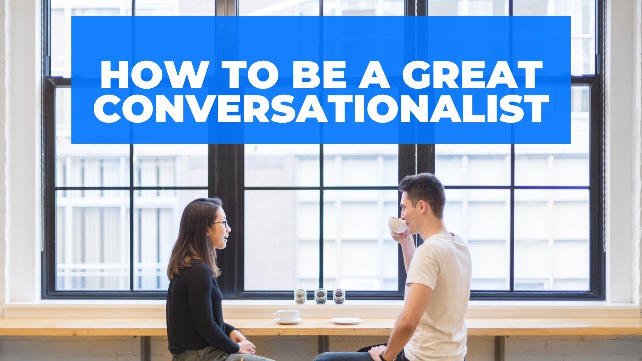 How to be a GREAT Conversationalist - YouTube
