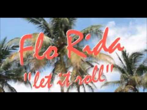 Flo Rida-Let It Roll [LYRiCS] - YouTube