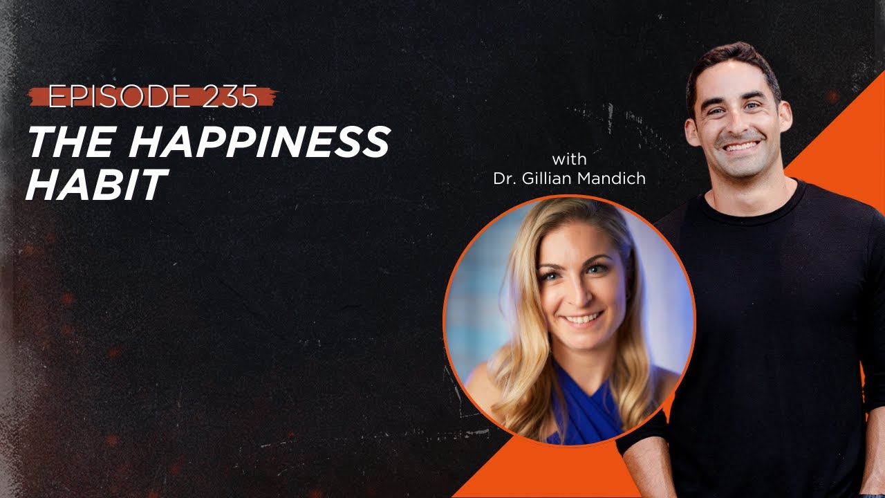 235 | Dr. Gillian Mandich - The Happiness Habit - YouTube