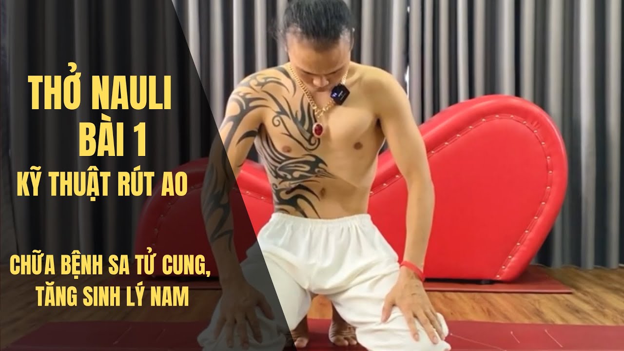 Thở nauli/Giảm mỡ bụng bài 1/KỸ THUẬT RÚT AO - Đặng Kim Toàn - YouTube