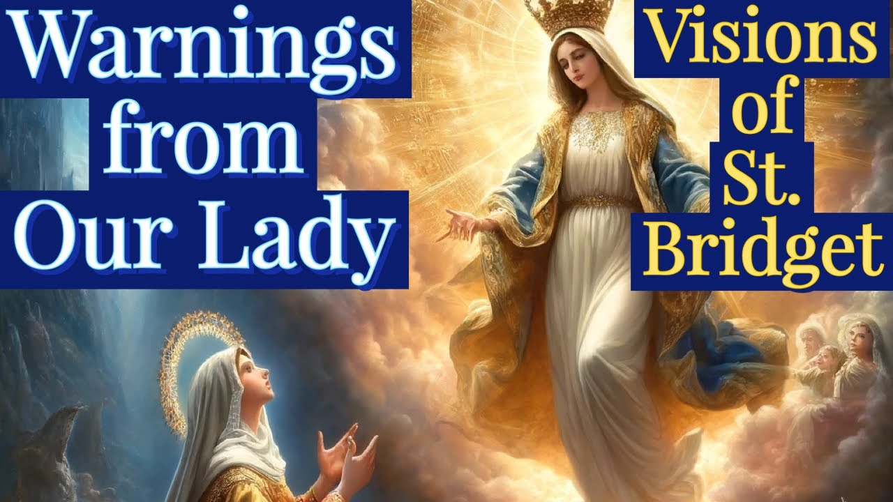 Warnings from the Mother of God (Visions of St Bridget of Sweden) - YouTube