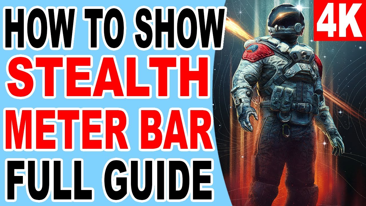 Starfield How to Show Stealth Meter Bar - Best Way to stay Hidden - YouTube