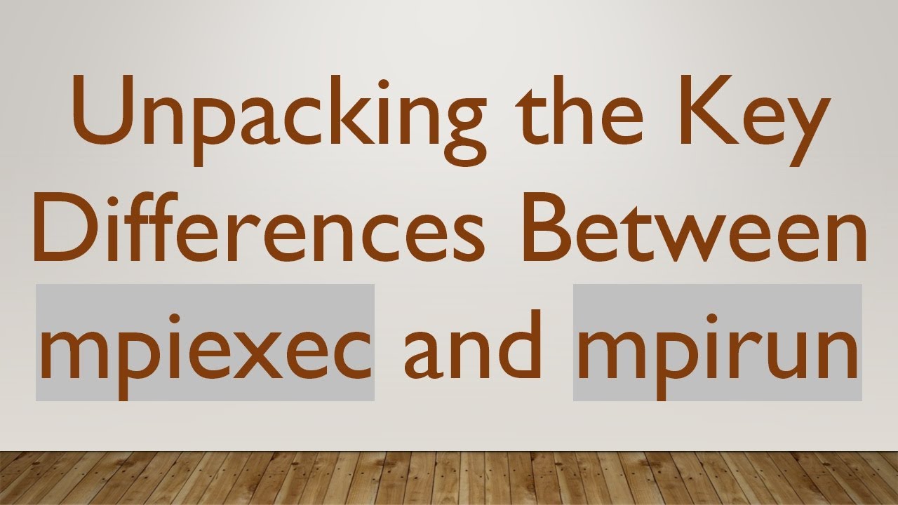 Unpacking the Key Differences Between mpiexec and mpirun - YouTube