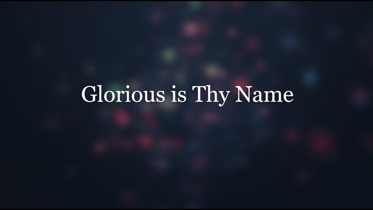 Glorious is Thy Name | Organ - YouTube