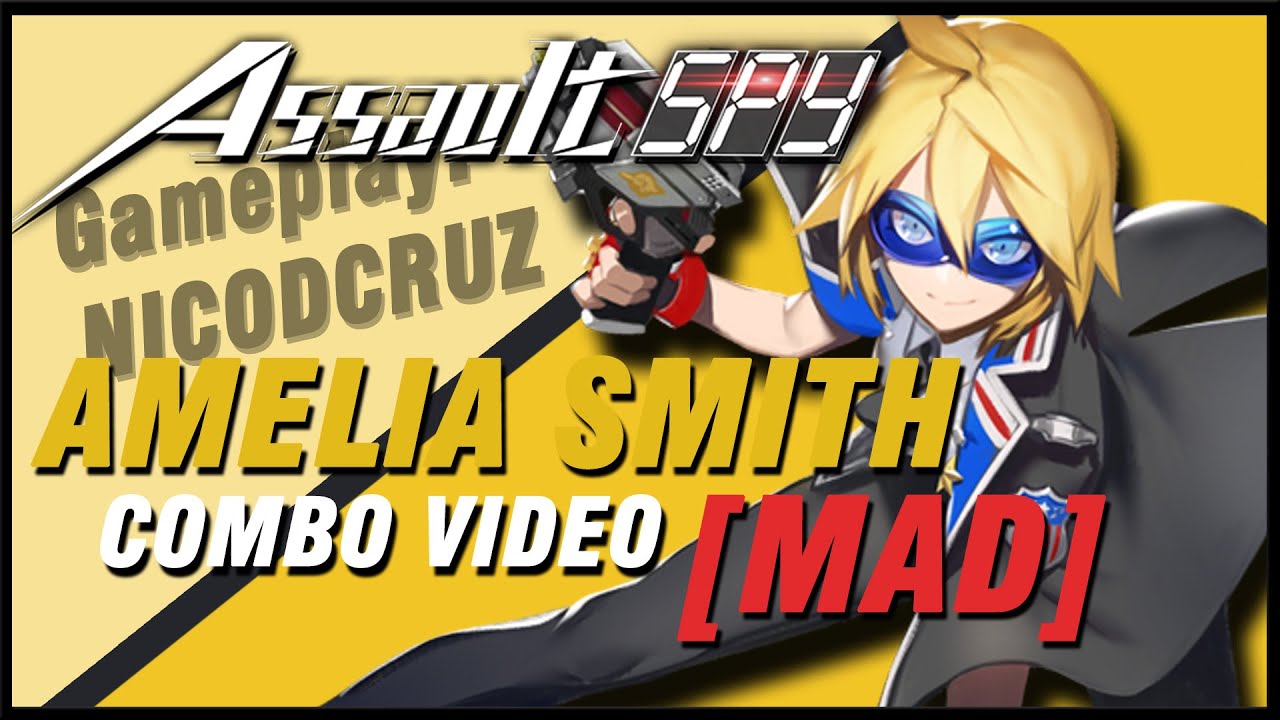 Assault Spy - Amelia Gameplay/Combo Video [MAD] - YouTube