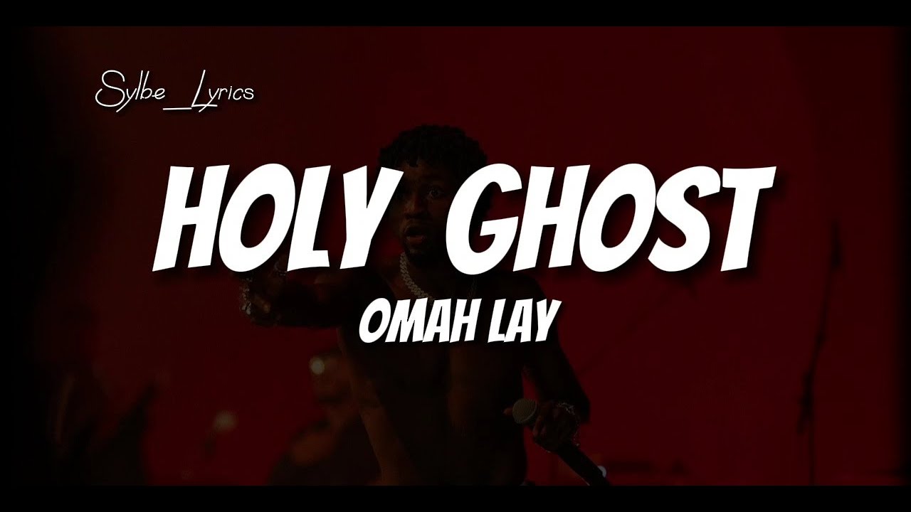 Omah Lay - Holy Ghost (Lyrics) - YouTube