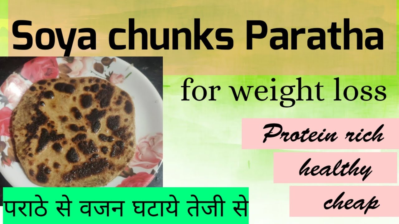 Soya chunks Paratha for weight loss// weight loss recipe//helps to lose ...