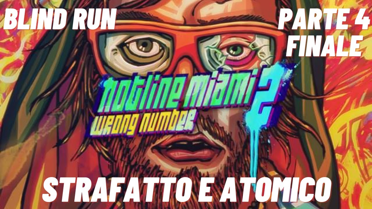 Hotline Miami 2 (blind run) - Parte 4 (FINALE) - Strafatto e Atomico ...