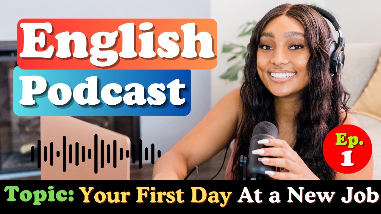 Your First Day at a New Job | Podcast English | Ep. 1 - English Podcast ...