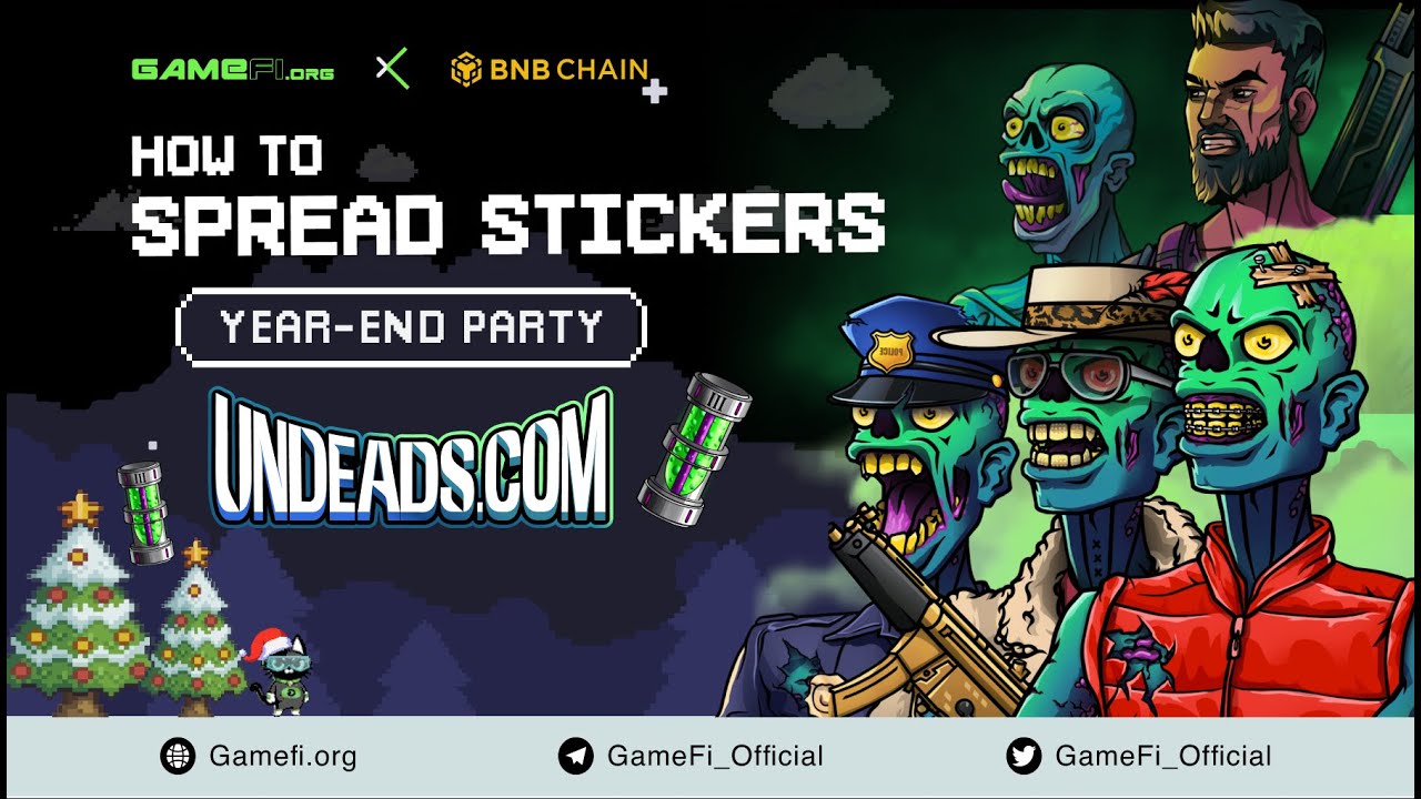 GameFi.org x BNB Chain Year-end Party: How To Spread Stickers - Undeads ...