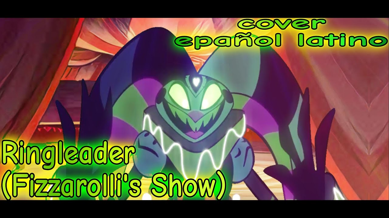 Helluva Boss | The Ringleader (Fizzarolli's Show) | Cover español ...