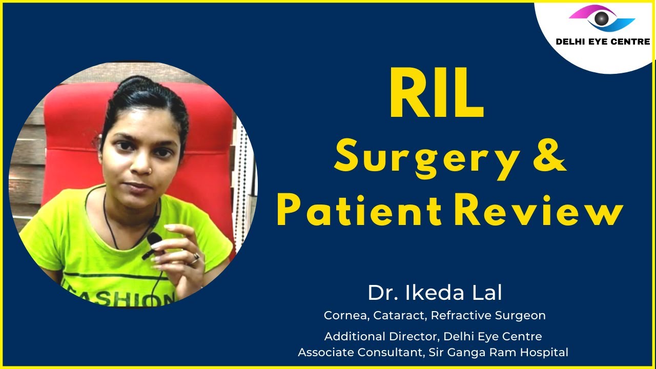 What is RIL Surgery? RIL Surgery By Dr. Ikeda Lal | Patient Review ...
