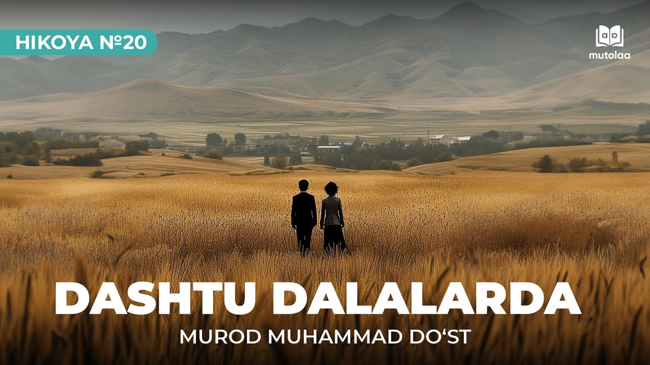 Dasht-u dalalarda | Hikoya № 20 | Mutolaa - YouTube