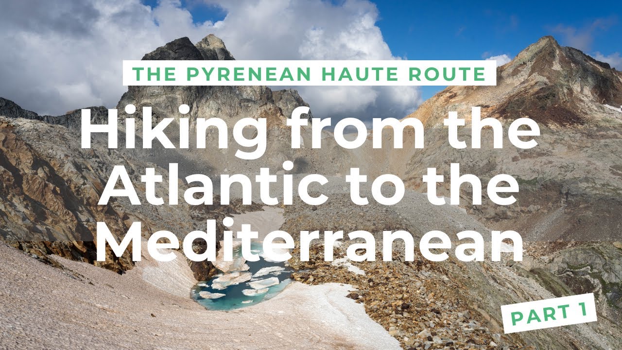 Hiking the Pyrenean Haute Route - Part 1 - YouTube