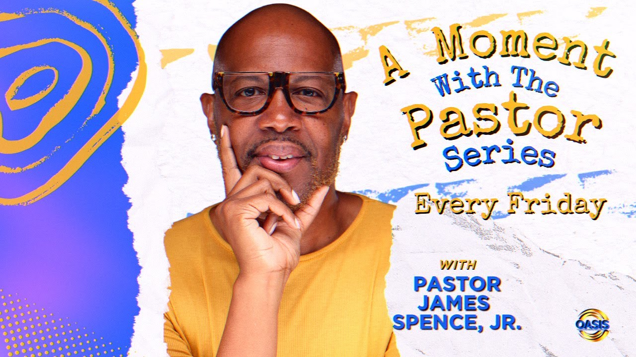 A Moment with the Pastor// Pastor James Spence Jr// OVCCI - YouTube
