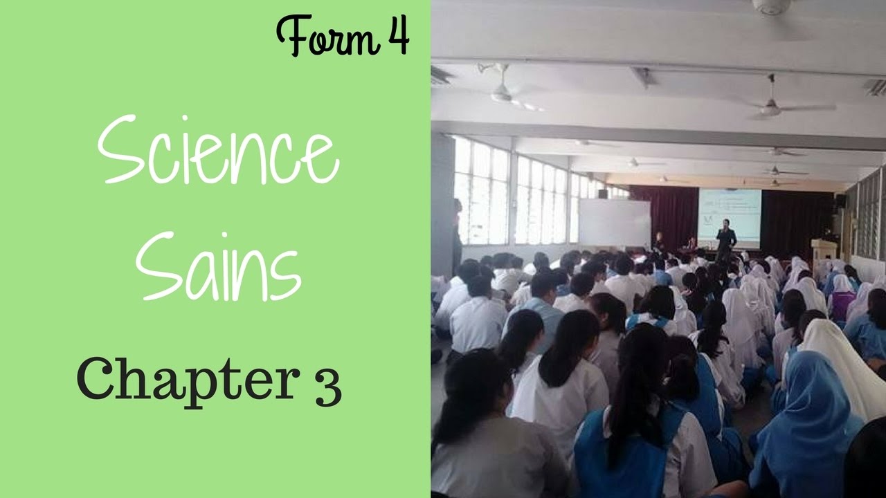 Form 4 Science / Sains [ Chapter 3 ] - YouTube