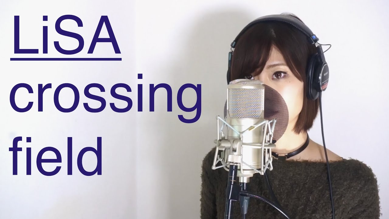 crossing field/LiSA【アニメ：Sword Art Online】 -cover- - YouTube