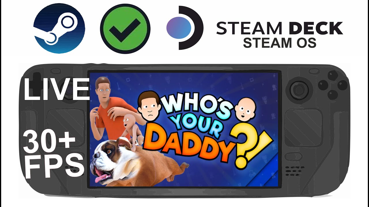 Whos your Daddy on Steam Deck/OS in 800p 30-60Fps (Live) - YouTube