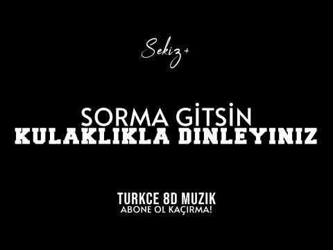 TARKAN - Sorma Gitsin | Türkçe 8D Müzik🎧