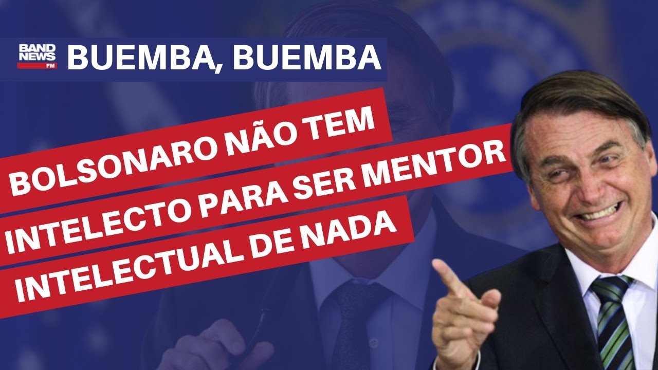 “Bolsonaro não tem intelecto para ser mentor intelectual de nada” l ...