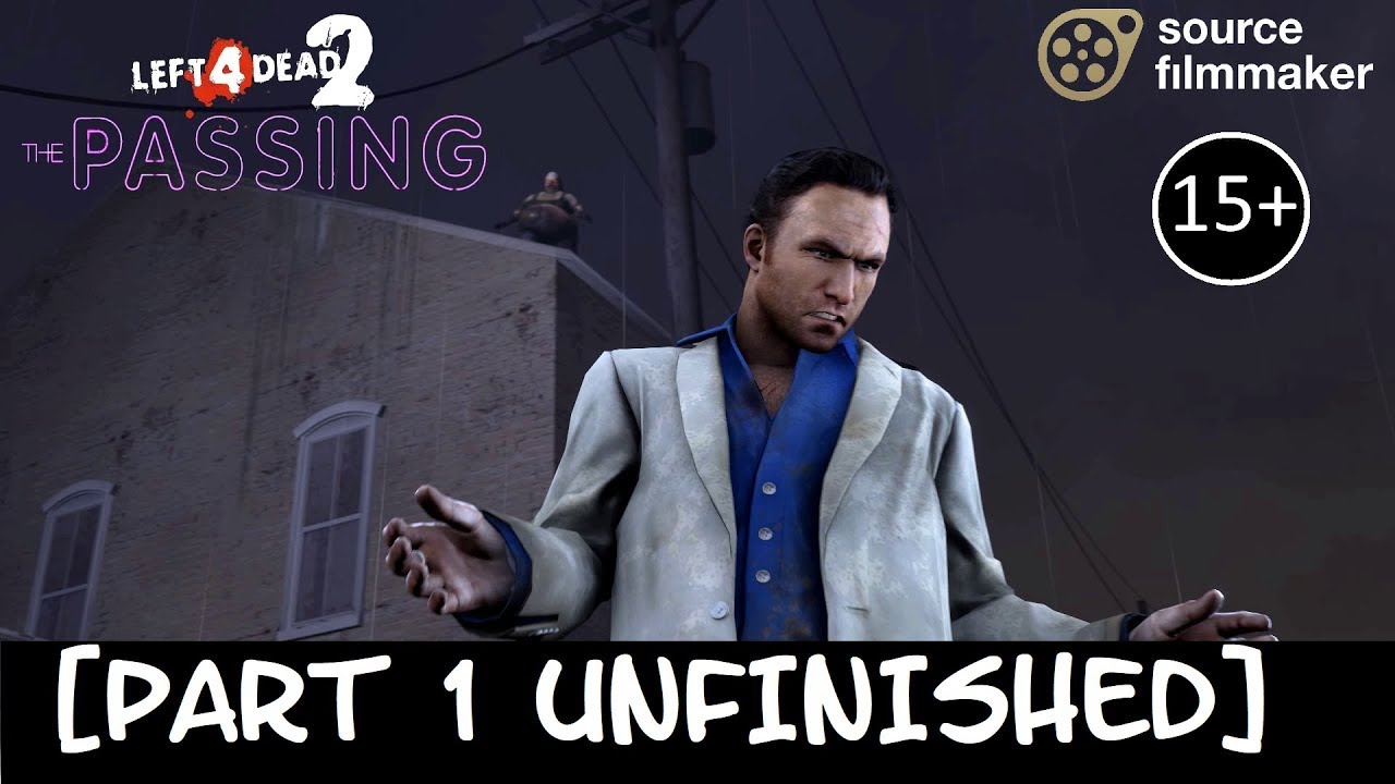 SFM L4D2 THE PASSING #3 Port Finale REMASTERED Part 1 Unfinished - YouTube