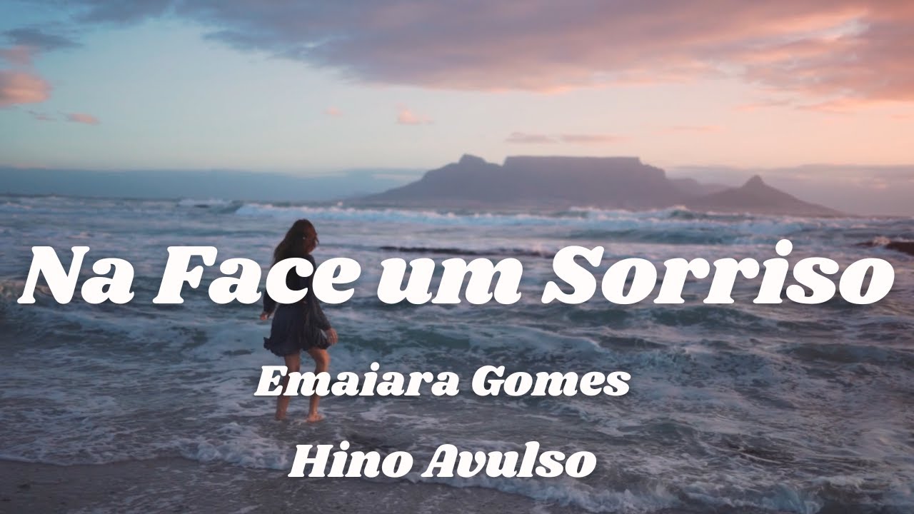 Na Face um Sorriso | Hino Avulso | Emaiara Gomes - Com Letra - YouTube
