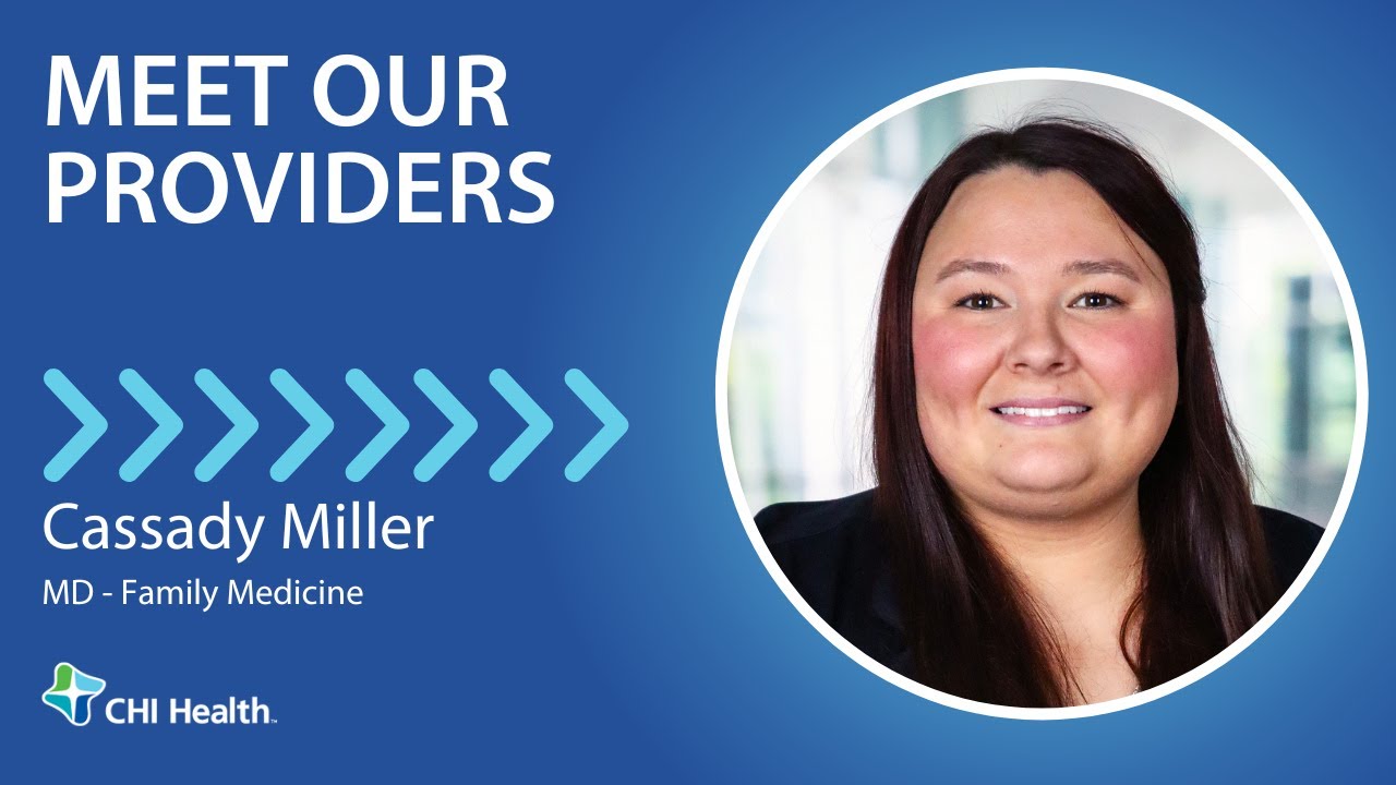 Cassady Miller, MD - Family Medicine - CHI Health - YouTube