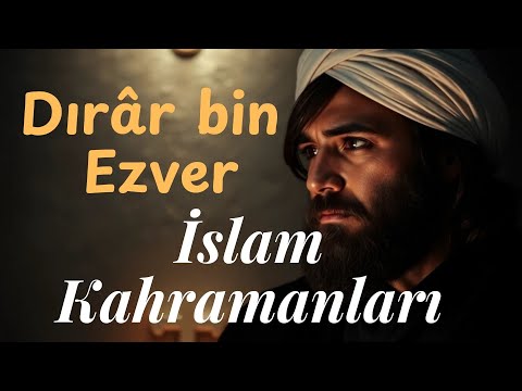 İslam Kahramanları: Dırar bin Ezver / Savaşcı Sahabe: Yalancı peygamberle mücadele.