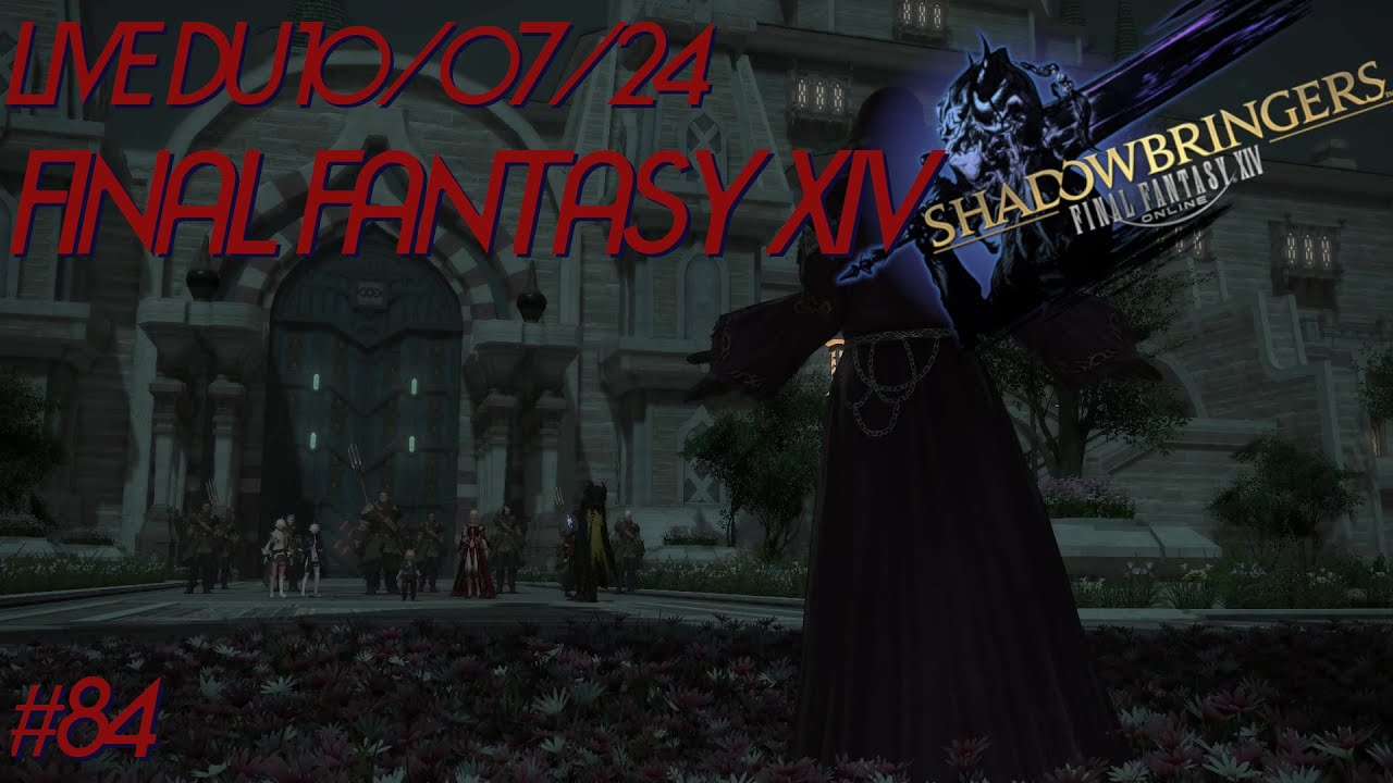 VOD #84 - Rencontre avec Fandaniel - Final Fantasy XIV - 10/07/24 - YouTube
