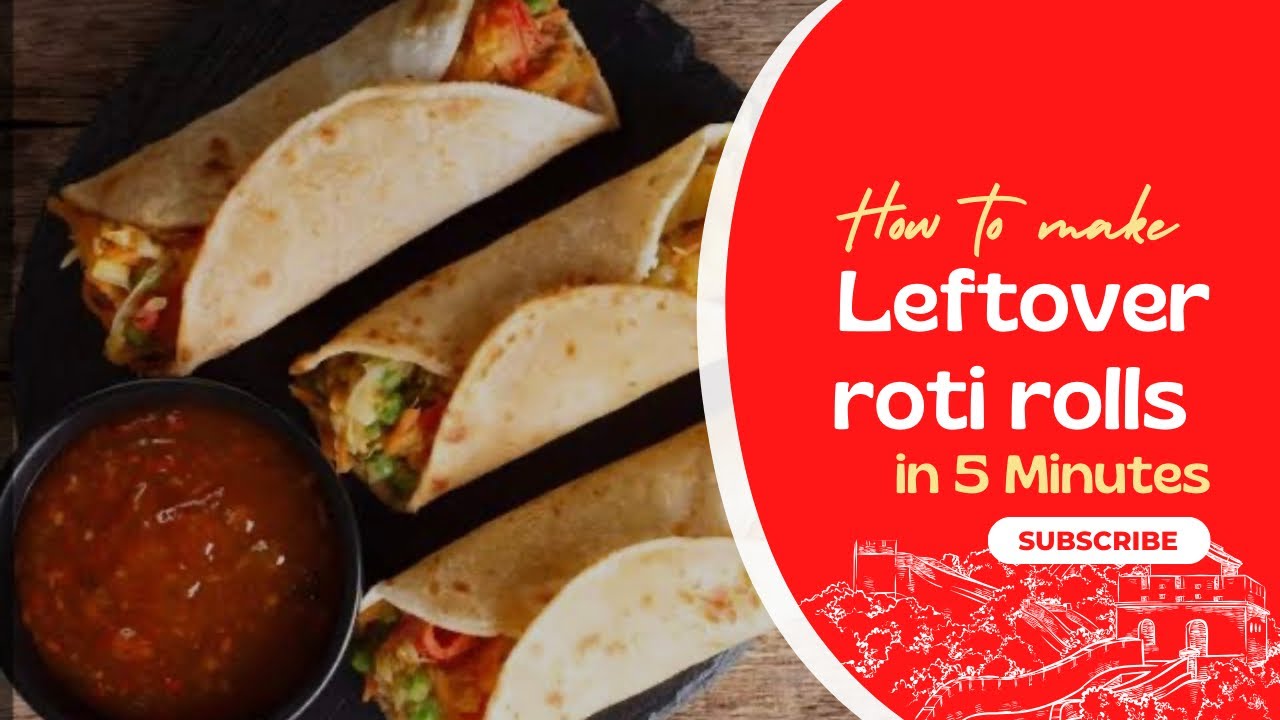 Leftover Roti Roll: Delicious Transformation for Your Extra Rotis| # ...
