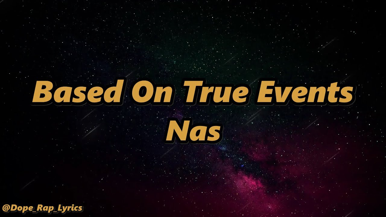 Nas - Based On True Events (lyrics -4k) - YouTube
