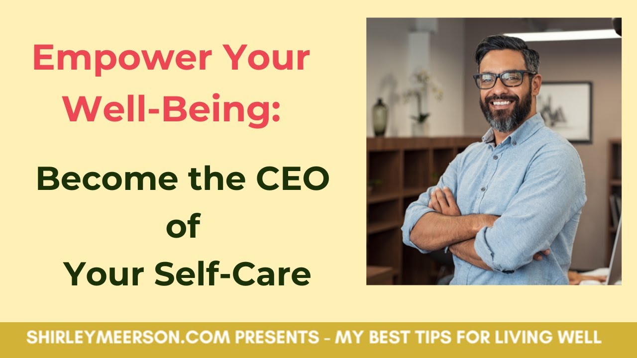 EMPOWER YOUR WELL-BEING: Become the CEO of Your Self-Care - YouTube