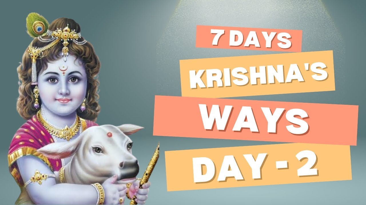 7 Days Krishna's Ways |Day 2 | A Free Online Bhagavad Gita Workshop ...