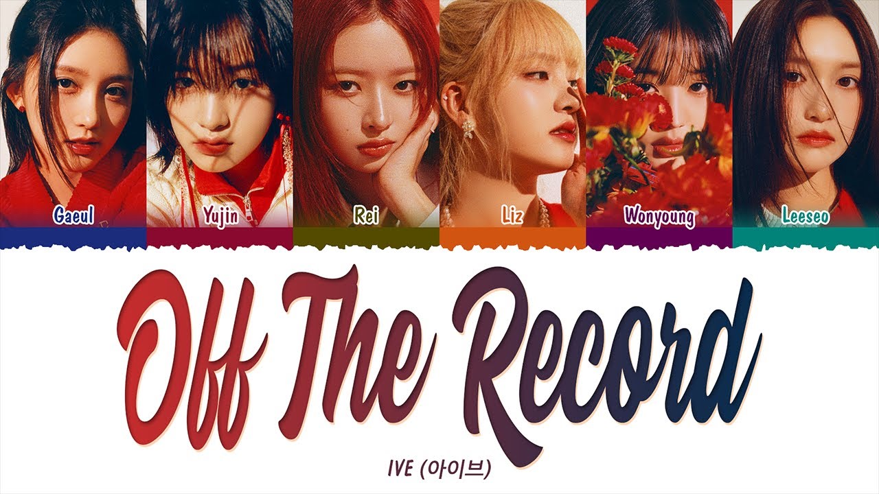 IVE (아이브) - Off The Record (1 HOUR LOOP) Lyrics | 1시간 가사 - YouTube