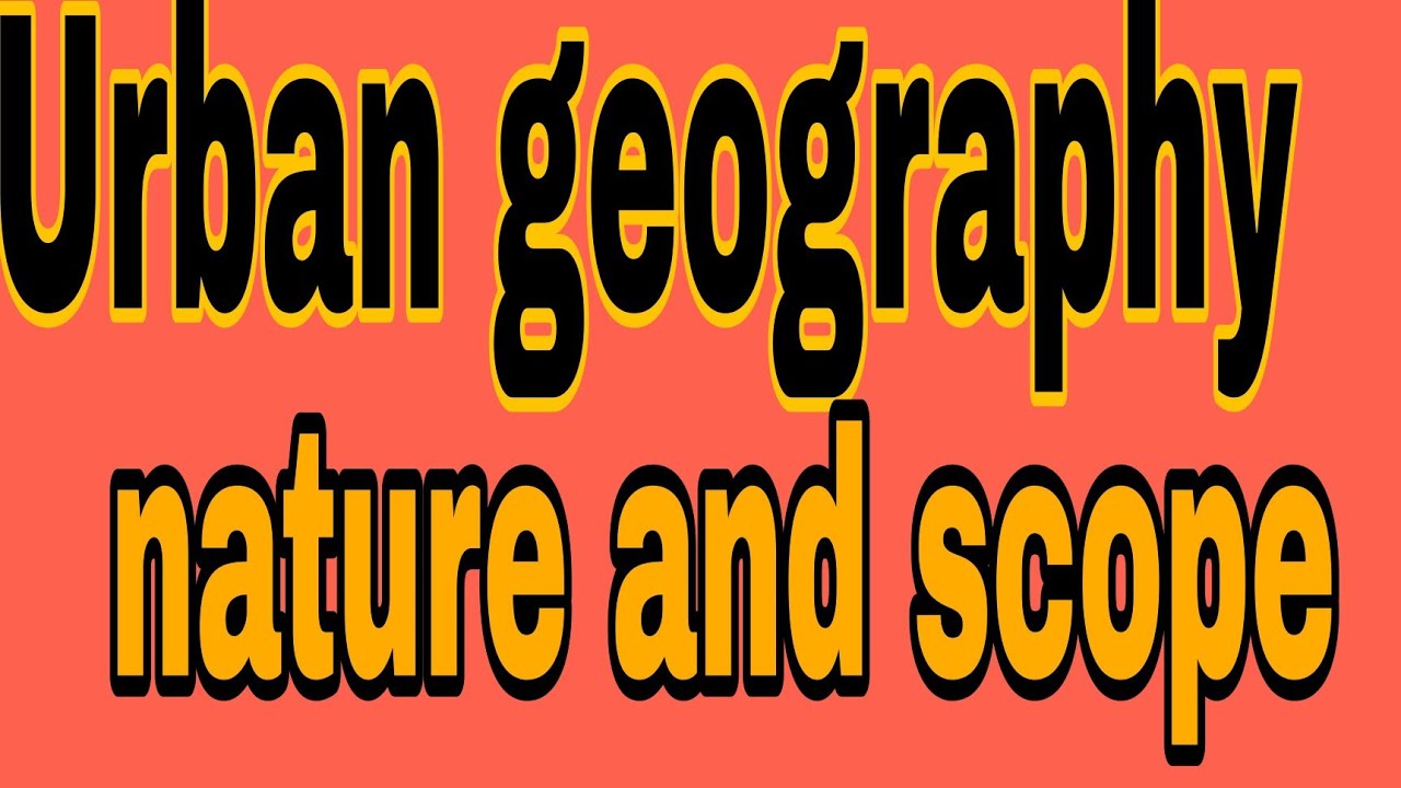 Urban geography defination, nature and scope|#geography #urban # ...