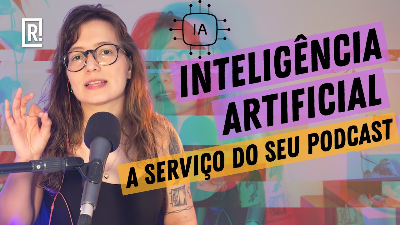 PODCAST e IA | 5 FORMAS de usar da INTELIGÊNCIA ARTIFICIAL no seu ...