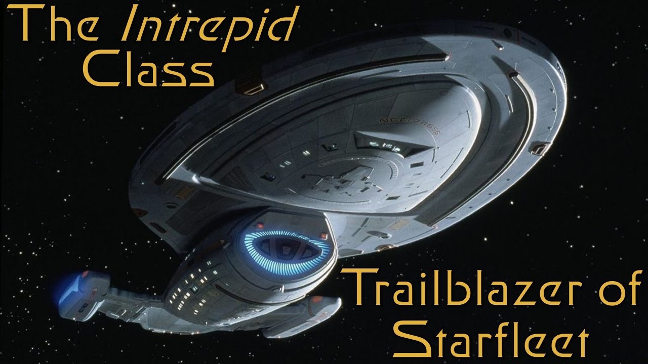 The Intrepid-Class: Trailblazer of Starfleet - YouTube