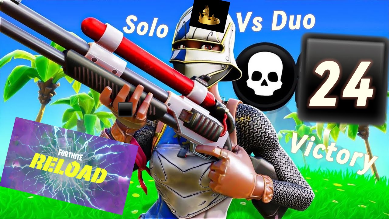 Fortnite | Solo vs Duo Reload Win | 24 kills (didn’t die once) - YouTube