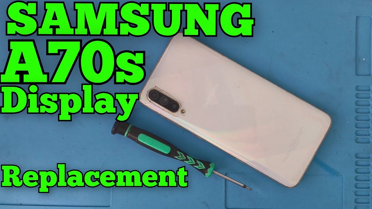 Samsung A70s Display Replacement - YouTube