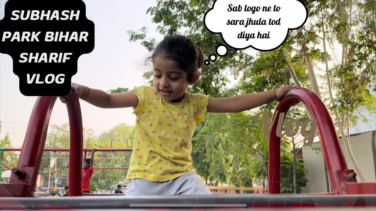 Bihar Sharif ke Subhash park me Bebu ghumane le gyi - YouTube