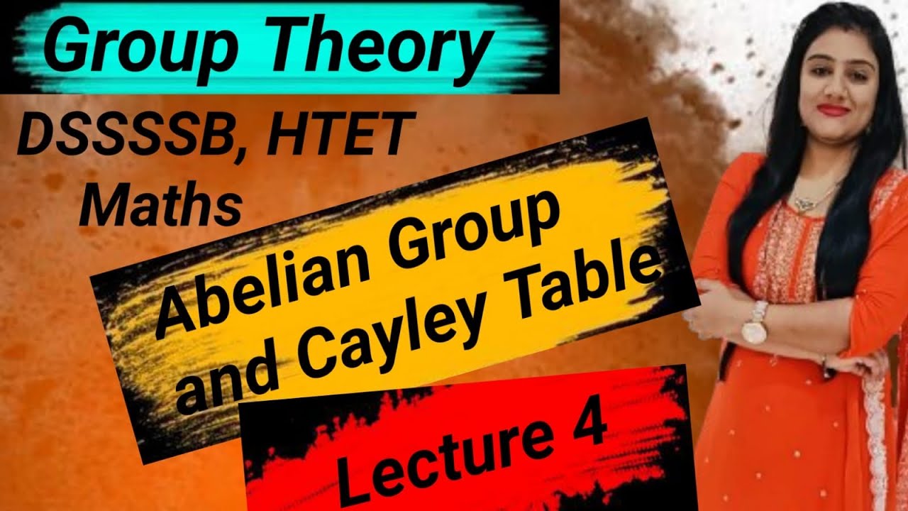 Lecture -4 Abelian Group || Cayley Table|| Group Theory - YouTube